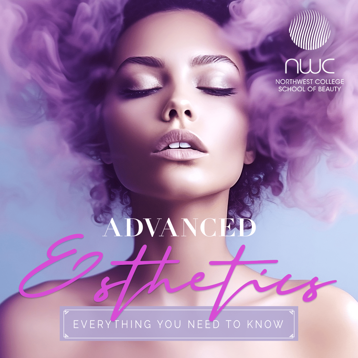 Everything You Need to Know About Our Advanced Esthetics Program ...