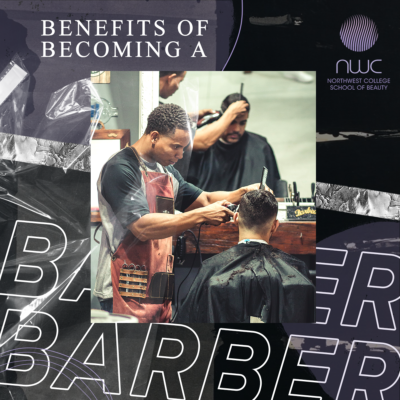 Benefits of Becoming A Barber | Northwest College School of Beauty