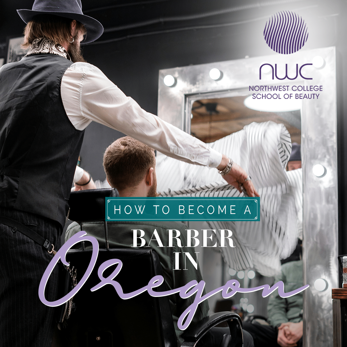 How to Become A Barber In Oregon | Northwest College School of Beauty